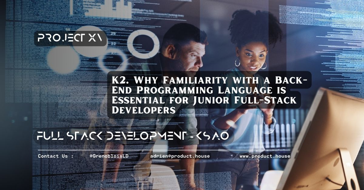 K2. Why Familiarity with a Back-End Programming Language is Essential for Junior Full-Stack ...